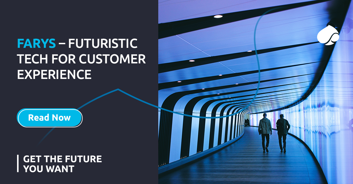 Futuristic tech that redefines customer experience: the Farys Journey ...