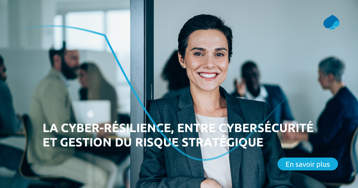 La cyber-résilience, entre cybersécurité et gestion du risque stratégique - Capgemini France