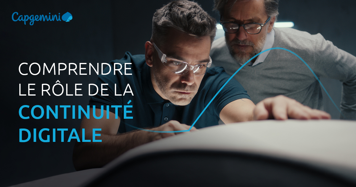 Comprendre le rôle de la continuité digitale - Capgemini France