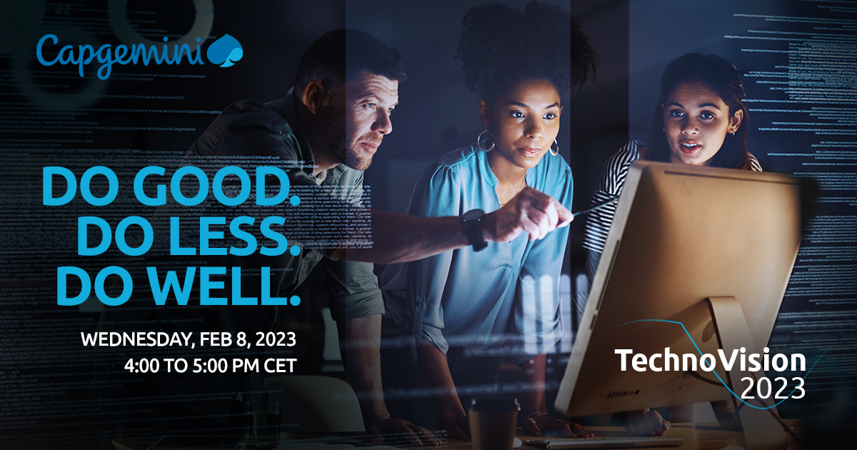 Join Capgemini at TechnoVision 2023 – Do good. Do less. Do well. | Event | Capgemini
