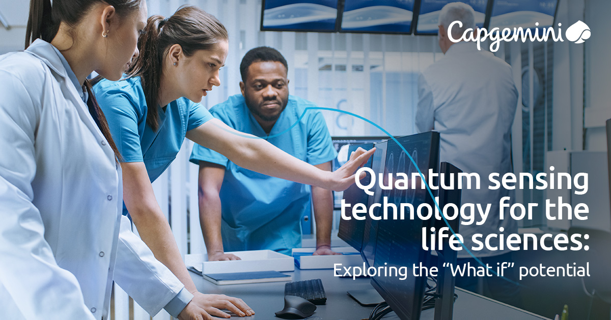 Quantum sensing technology for the life sciences – Exploring the “What if” potential | Capgemini