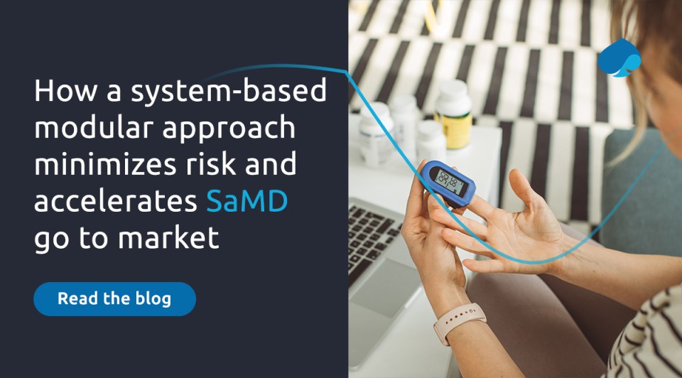 How a system-based modular approach minimizes risk and accelerates SaMD ...