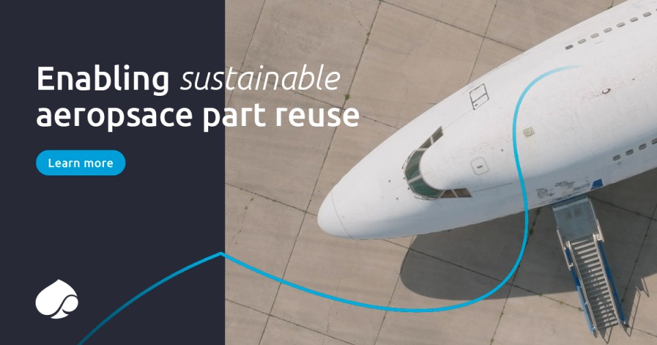 Enabling aerospace part reuse for more sustainable practices ...
